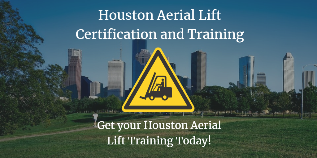 Get Your Houston Aerial Lift Certification in Less than 60 Minutes Get Your Houston Aerial Lift Certification in Less than 60 Minutes